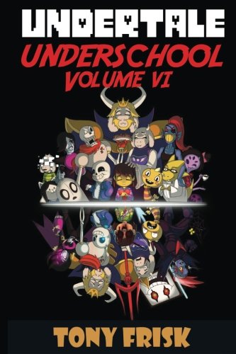 Undertale: Underschool 6: by Tony Frisk | Goodreads
