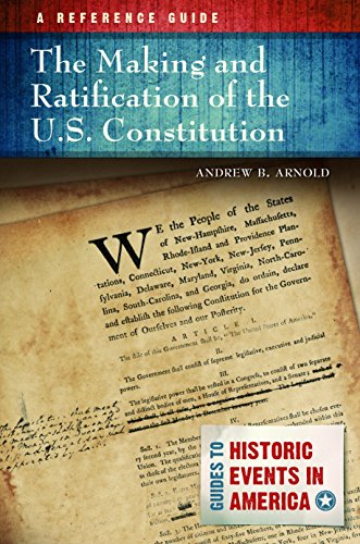 The Making and Ratification of the U.S. Constitution: A Reference Guide ...