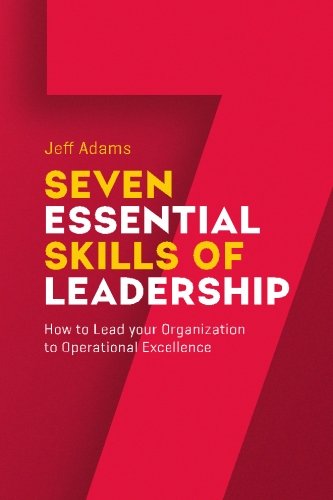 7 Essential Skills of Leardership: How to Lead you Organization to ...