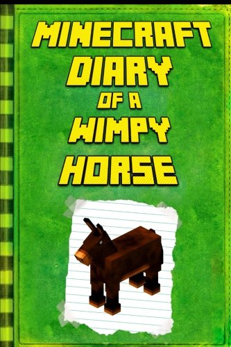 Minecraft Diary: Of a Minecraft Horse: Legendary Minecraft Diary. an ...