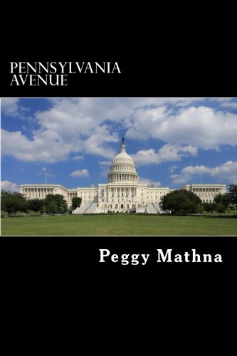 Pennsylvania Avenue by Peggy Mathna | Goodreads