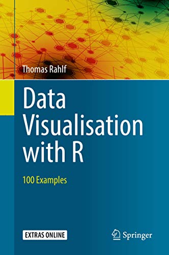 Data Visualisation with R: 100 Examples by Thomas Rahlf | Goodreads