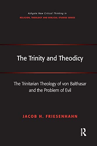 The Trinity and Theodicy: The Trinitarian Theology of von Balthasar and ...