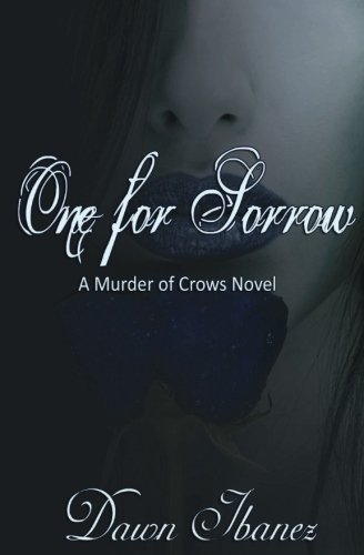 One for Sorrow (Murder of Crows) by Dawn Ibanez | Goodreads
