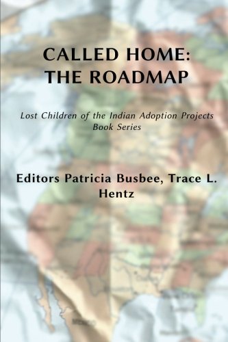 Called Home: The Roadmap (Vol. 2): Lost Children on the Indian Adoption ...