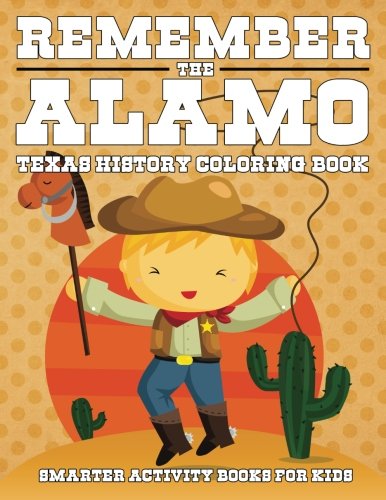 Remember the Alamo: Texas History Coloring Book by Smarter Activity ...