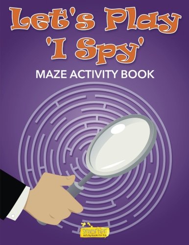 Let's Play 'I Spy' Maze Activity Book by Smarter Activity Books For ...