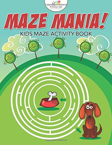 Maze Mania! Kids Maze Activity Book by Kreative Kids | Goodreads