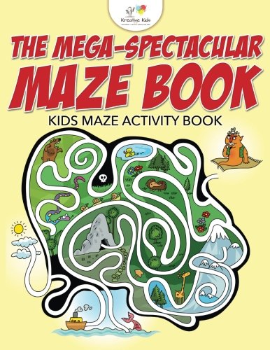 The Mega-Spectacular Maze Book: Kids Maze Activity Book by Kreative ...