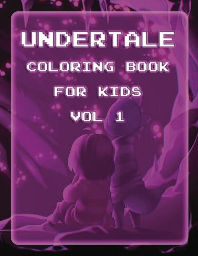 Undertale Coloring Book for Kids Vol 1: Undertale Coloring Pages of ...