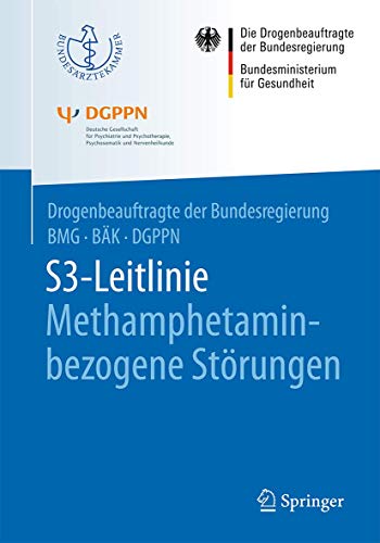 S3-Leitlinie Methamphetamin-bezogene Störungen by Drogenbeauftragte der Bundesregierung ...