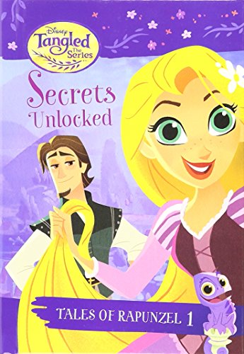 Tales of Rapunzel #1: Secrets Unlocked (Disney Tangled the Series) (A ...