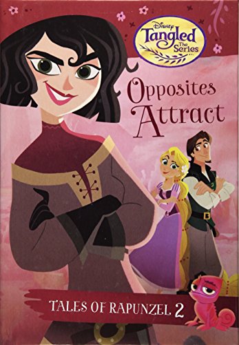 Tales of Rapunzel #2: Opposites Attract (Disney Tangled the Series) (A ...