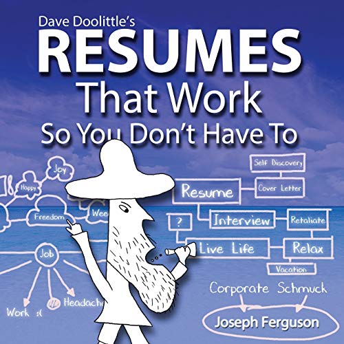Dave Doolittle's Resumes That Work So You Don't Have To by Joseph ...