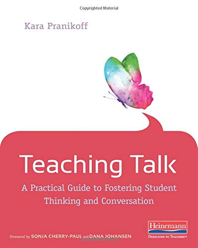 Teaching Talk: A Practical Guide to Fostering Student Thinking and ...
