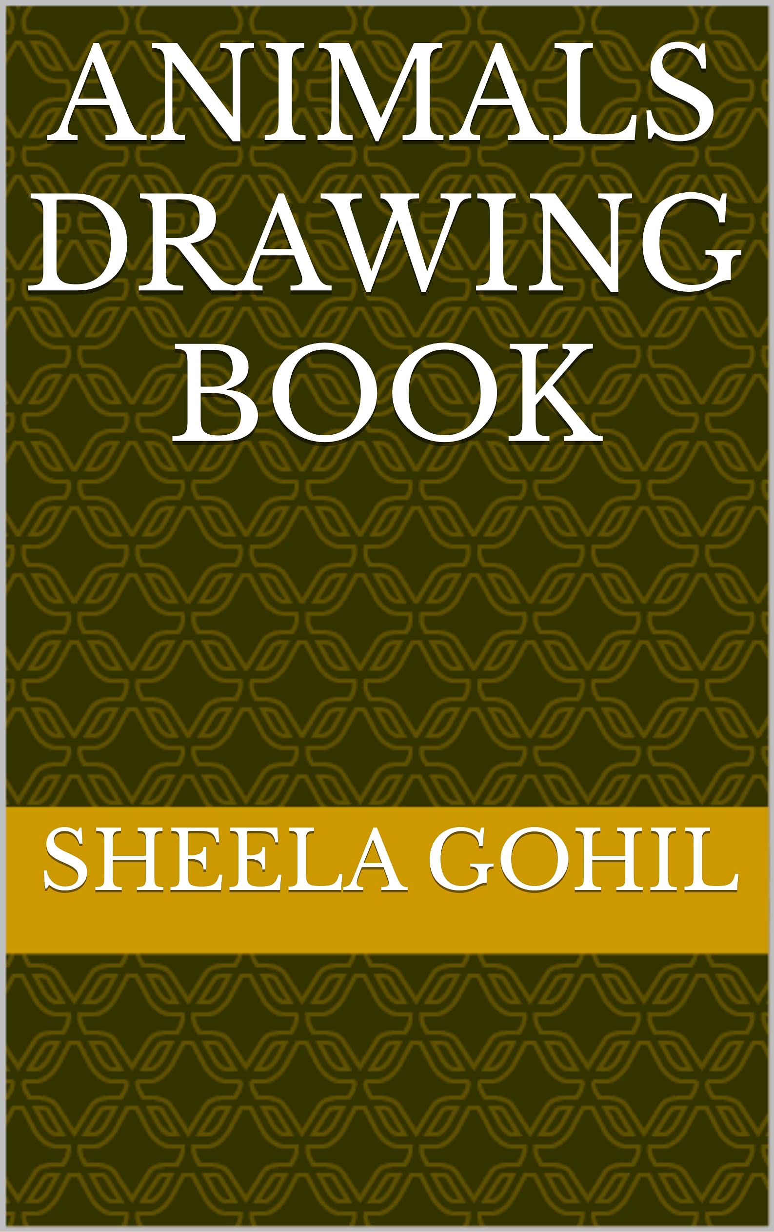 Animals drawing book by sheela gohil | Goodreads