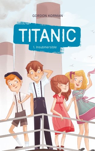 Titanic - Tome 1 - Insubmersible by Gordon Korman | Goodreads