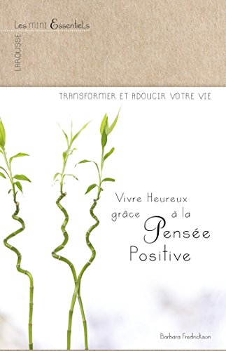Vivre heureux grâce à la pensée positive by Barbara L. Fredrickson ...