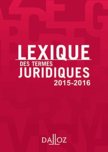 Lexique des termes juridiques 2015-2016 [ French Monolingual Dictionary ...