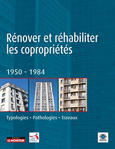 Rénover et réhabiliter les copropriétés: 1950 -1984 by Socotec | Goodreads
