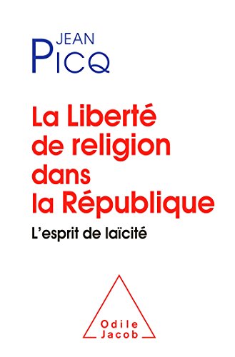 Religious Freedom in the French Republic: Restoring the Spirit of ...