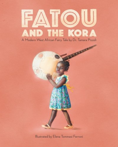 Fatou and the Kora: A Modern West African Fairy Tale by Dr. Tamara ...