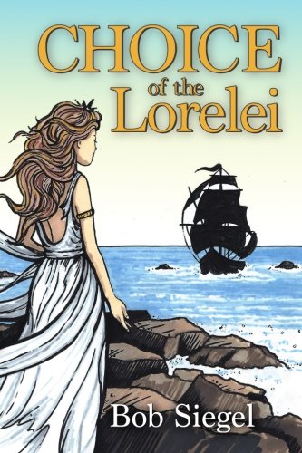 Choice of the Lorelei (The Crown and the Crystal) by Bob Siegel | Goodreads