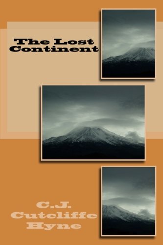 The Lost Continent by Charles John Cutcliffe Wright Hyne | Goodreads