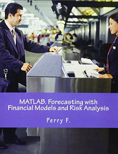 Matlab. Forecasting with Financial Models and Risk Analysis by Perry F ...