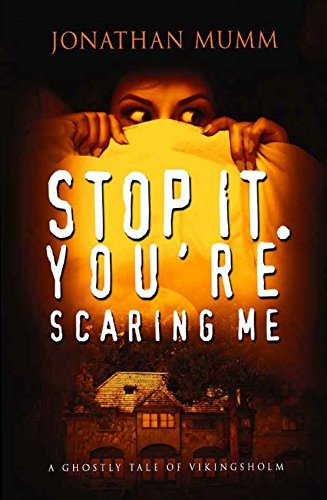 Stop It. You're Scaring Me: A Ghostly Tale of Vikingsholm by Jonathan ...
