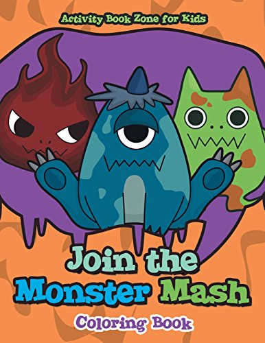 Join the Monster Mash Coloring Book by Activity Book for Kids | Goodreads