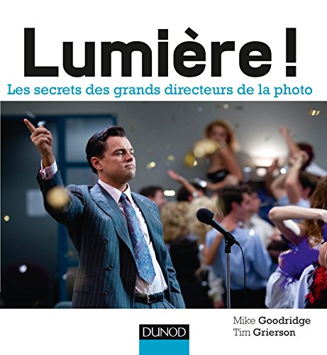 Lumière ! - Les secrets des plus grands directeurs photo: Les secrets ...