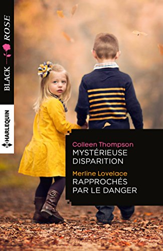 Mystérieuse disparition - Rapprochés par le danger (Black Rose by ...