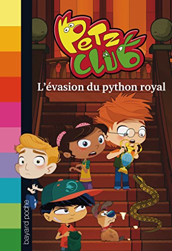 L'Évasion Du Python Royal - Petz Club - T3 (Petz Club by Michèle ...