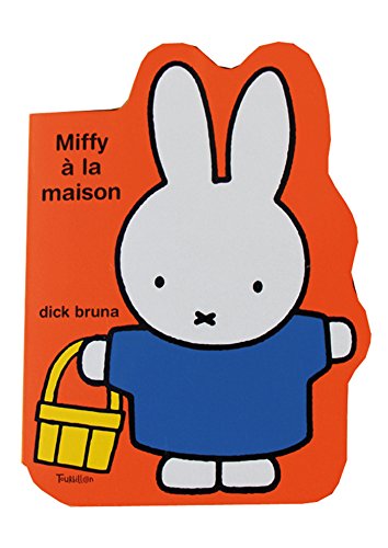 Miffy a la Maison (Tb.Miffy) (French Edition) by Bruna Dick | Goodreads