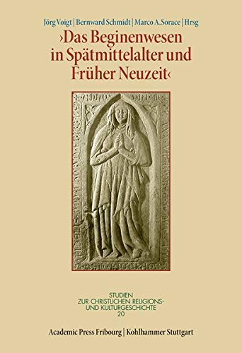 Das Beginenwesen in Spatmittelalter Und Fruher Neuzeit (Studien Zur ...