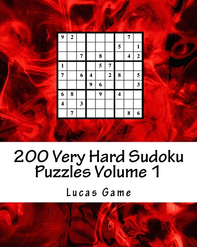 200 Very Hard Sudoku Puzzles Volume 1: Very Hard Sudoku Puzzles For ...