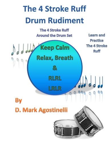The 4 Stroke Ruff Drum Rudiment: The 4 Stroke Ruff Around the Drum Set ...