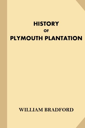 History of Plymouth Plantation by Gov William Bradford | Goodreads