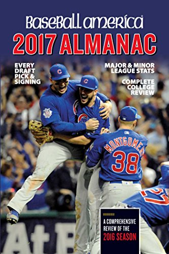 Baseball America 2017 Almanac: Comprehensive Review of the 2016 Season ...