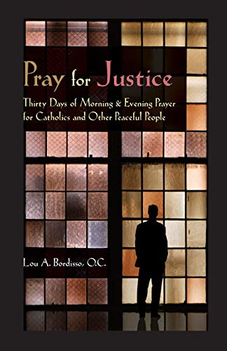 Pray for Justice: Thirty Days of Morning & Evening Prayer for Catholics ...