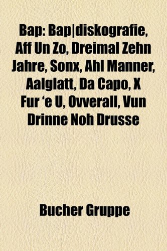 Bap: Bap-Album, Bap-Diskografie, Aff Un Zo, Dreimal Zehn Jahre, Sonx ...