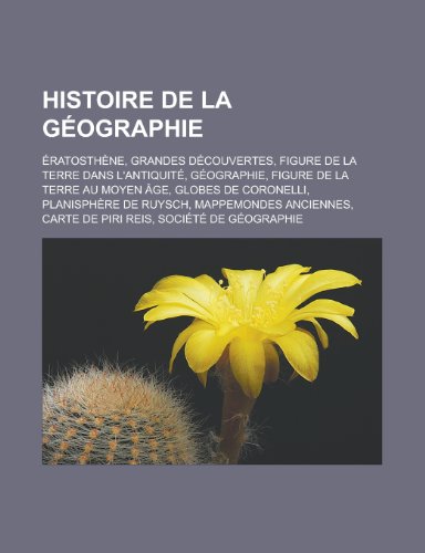 Histoire de La Geographie: Eratosthene, Grandes Decouvertes, Figure de ...