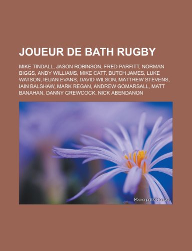 Joueur de Bath Rugby: Mike Tindall, Jason Robinson, Fred Parfitt ...