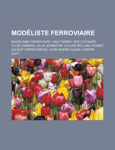 Modeliste Ferroviaire: Modelisme Ferroviaire, Walt Disney, Rod Stewart ...