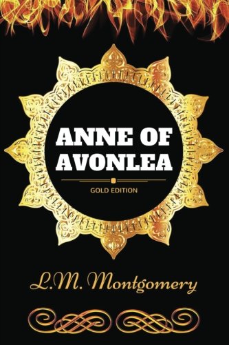 Anne of Avonlea: By Lucy Maud Montgomery: Illustrated by L.M ...