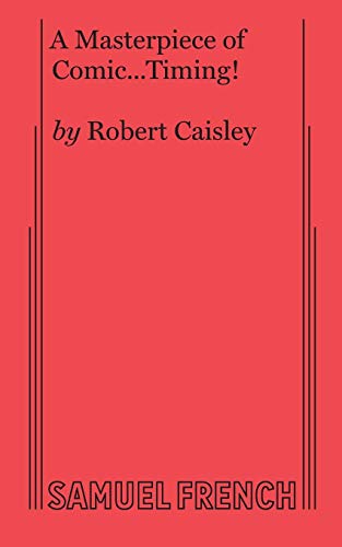 A Masterpiece of Comic...Timing! by Robert Caisley | Goodreads