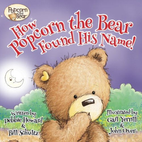 How Popcorn the Bear Found His Name! by Debbie Howard | Goodreads