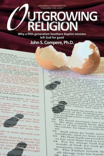 Outgrowing Religion: Why a fifth-generation Southern Baptist minister ...