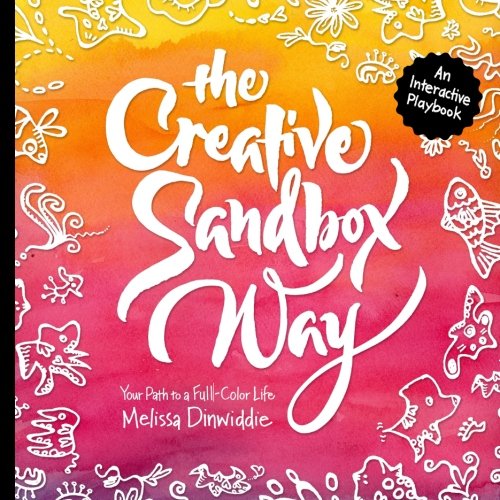 The Creative Sandbox Way by Melissa Dinwiddie | Goodreads